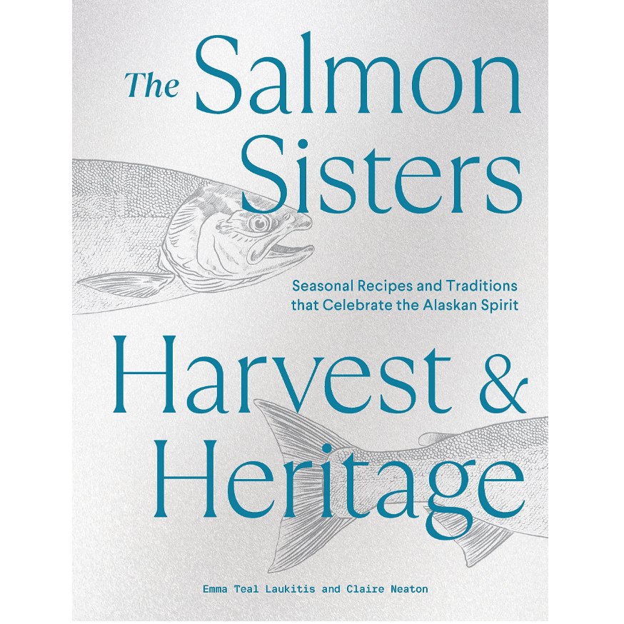 The Salmon Sisters: Harvest & Heritage